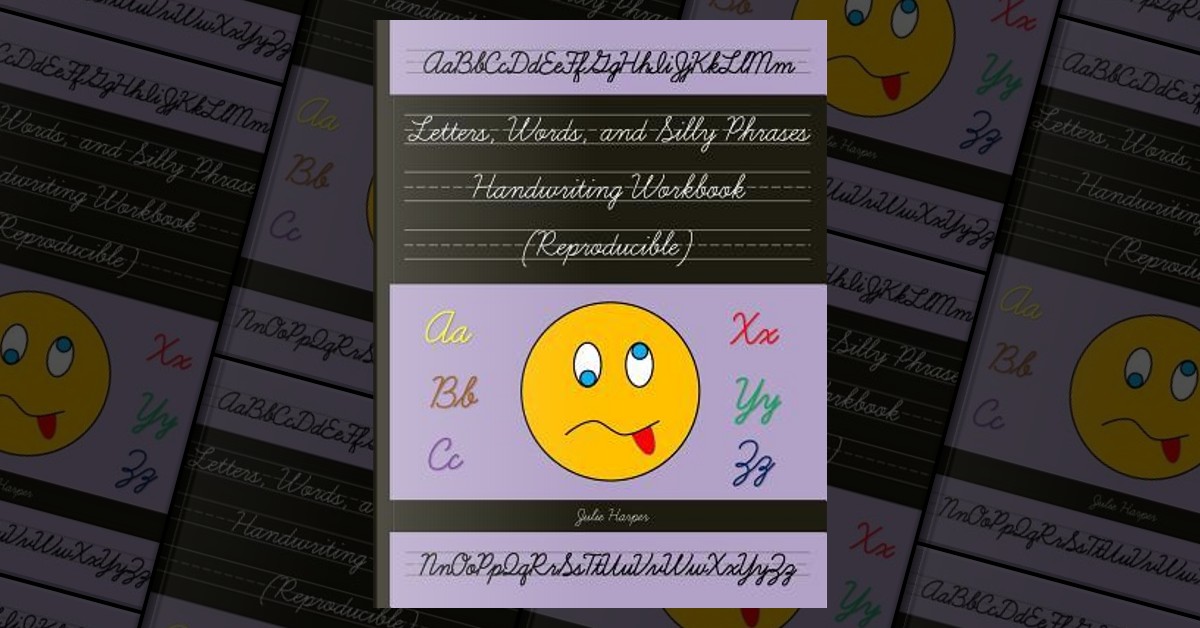 Letters, Words, and Silly Phrases Handwriting Reproducible by Julie ...