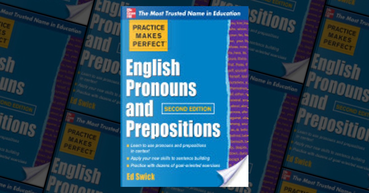 Practice Makes Perfect English Pronouns and Prepositions, Second ...