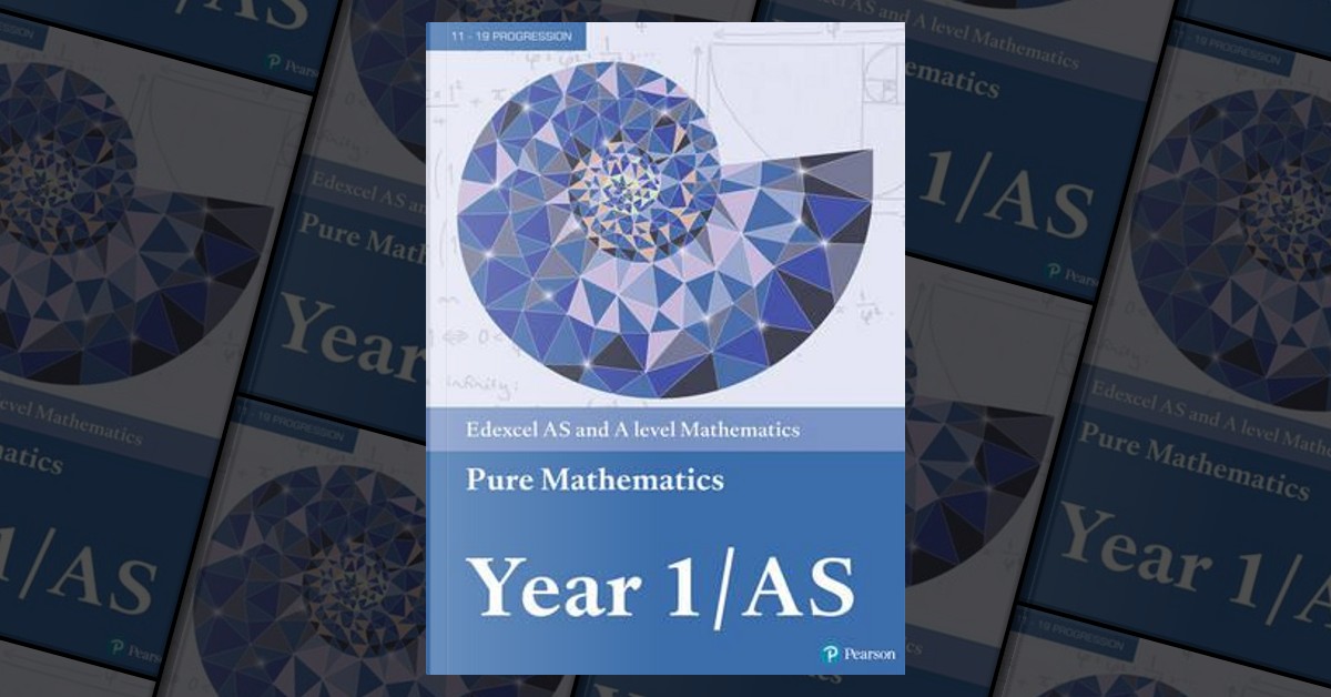Edexcel AS and A level Mathematics Pure Mathematics Year 1/AS Textbook ...