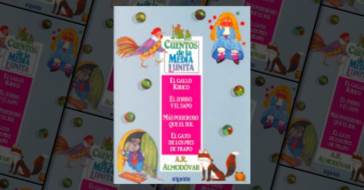 El Gallo Kirico, El Zorro Y El Sapo, Mas Poderoso Que El Sol, El Gato ...