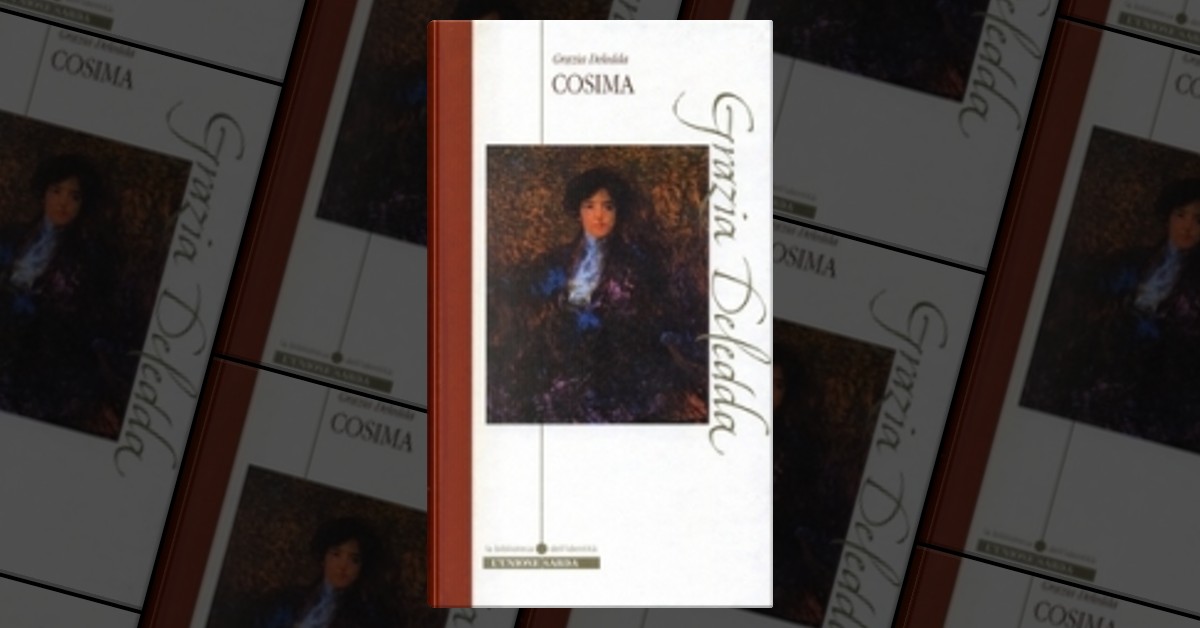 Cosima by Grazia Deledda, L'Unione Sarda, Hardcover - Anobii
