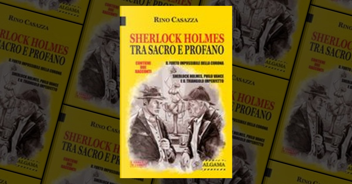 Sherlock Holmes: Tra sacro e profano by Rino Casazza, Algama, Economic ...