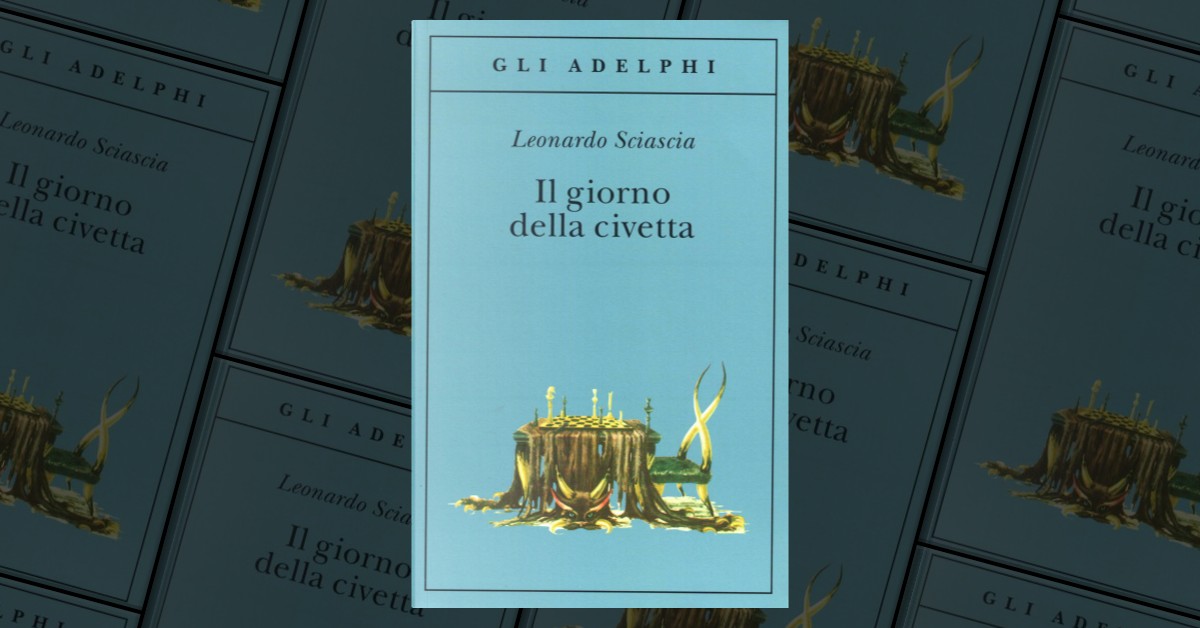 Il giorno della civetta by Leonardo Sciascia, Adelphi, Paperback - Anobii