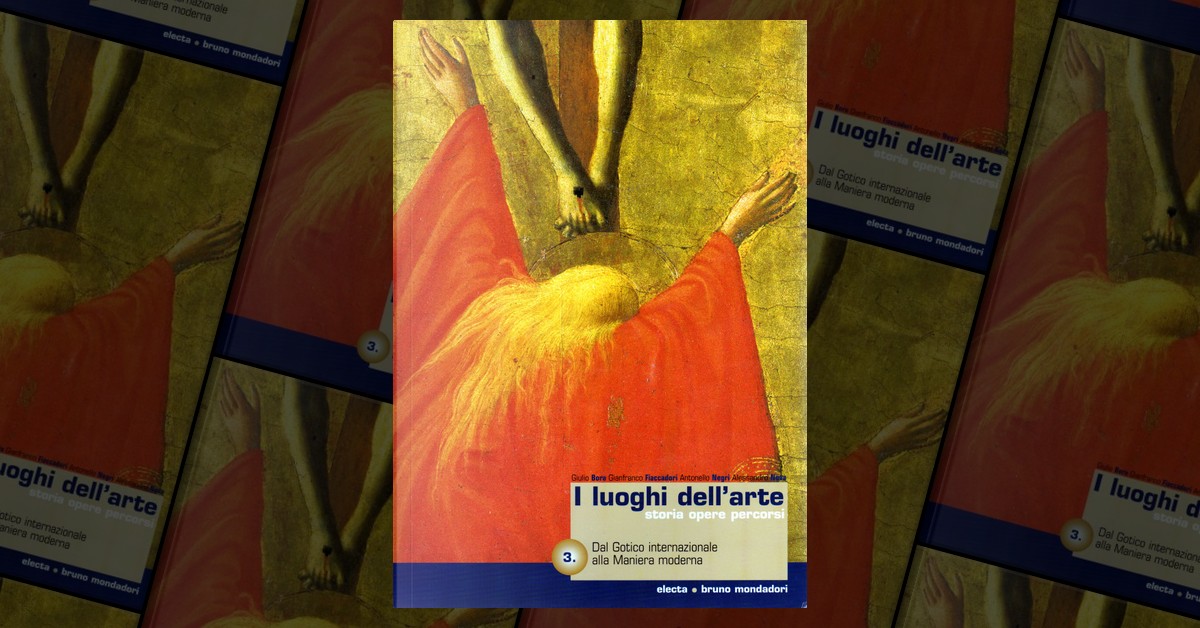 I luoghi dell'arte. Storia, opere, percorsi by Alessandro Nova, Antonello Negri, Gianfranco ...