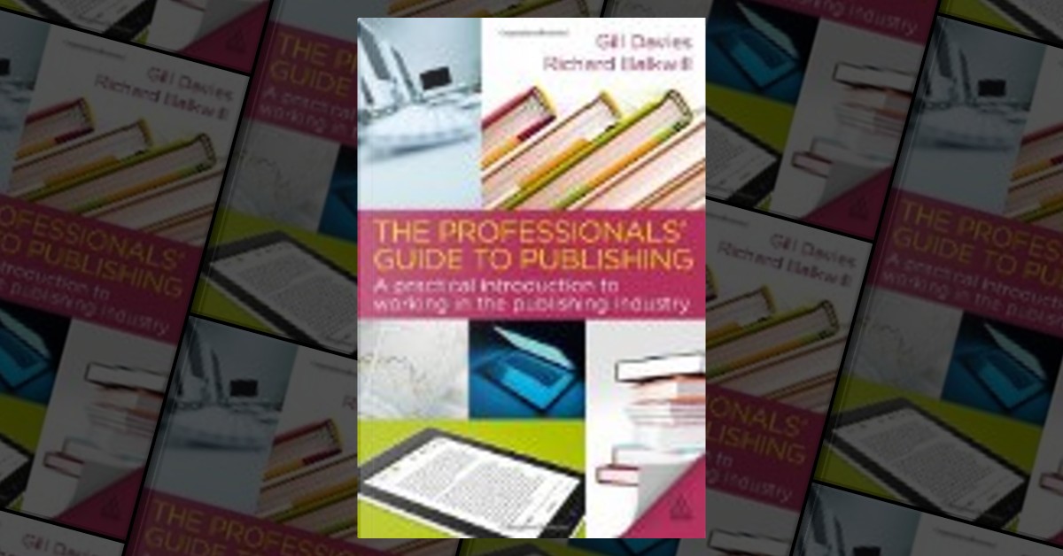 The Professionals' Guide to Publishing by Gill Davies, Kogan Page ...