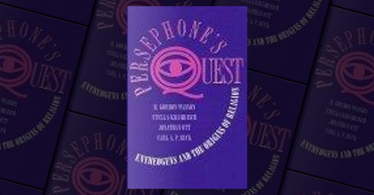 Persephone's Quest by Carl A. P. Ruck, Jonathan Ott, R. Gordon Wasson ...