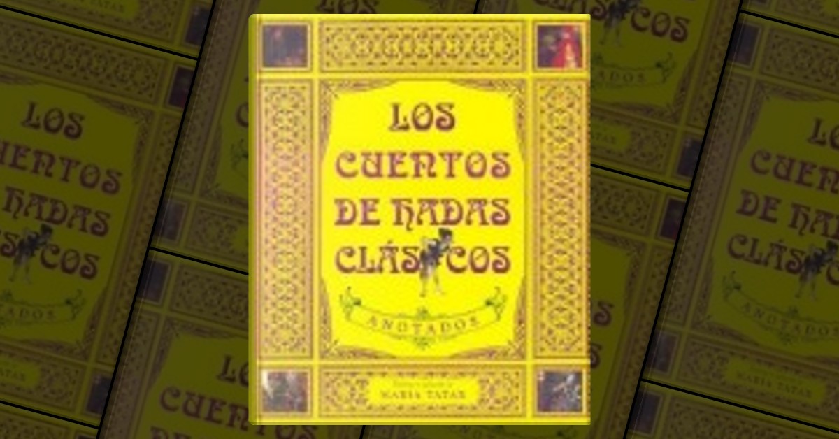 Los Cuentos De Hadas Clásicos By Maria Tatar Critica Hardcover Anobii