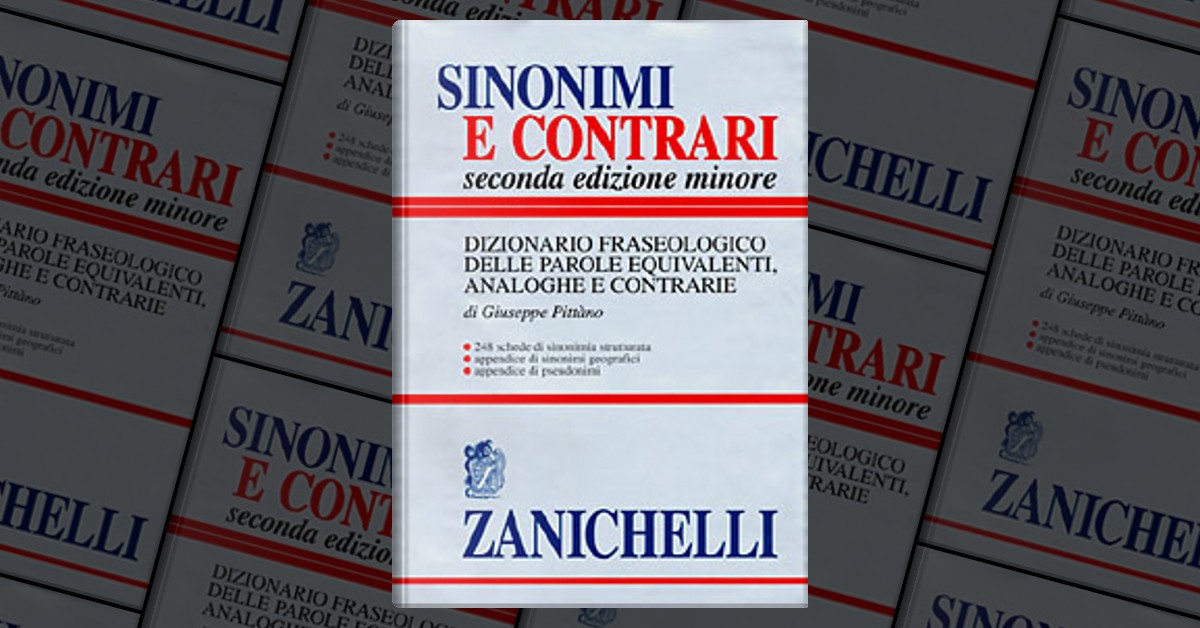 Sinonimi e contrari by Giuseppe Pittàno, Zanichelli, Hardcover - Anobii