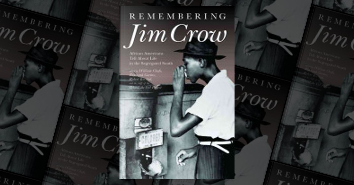 Remembering Jim Crow: African Americans Tell about Life in the Segregated South with CD (Audio ...