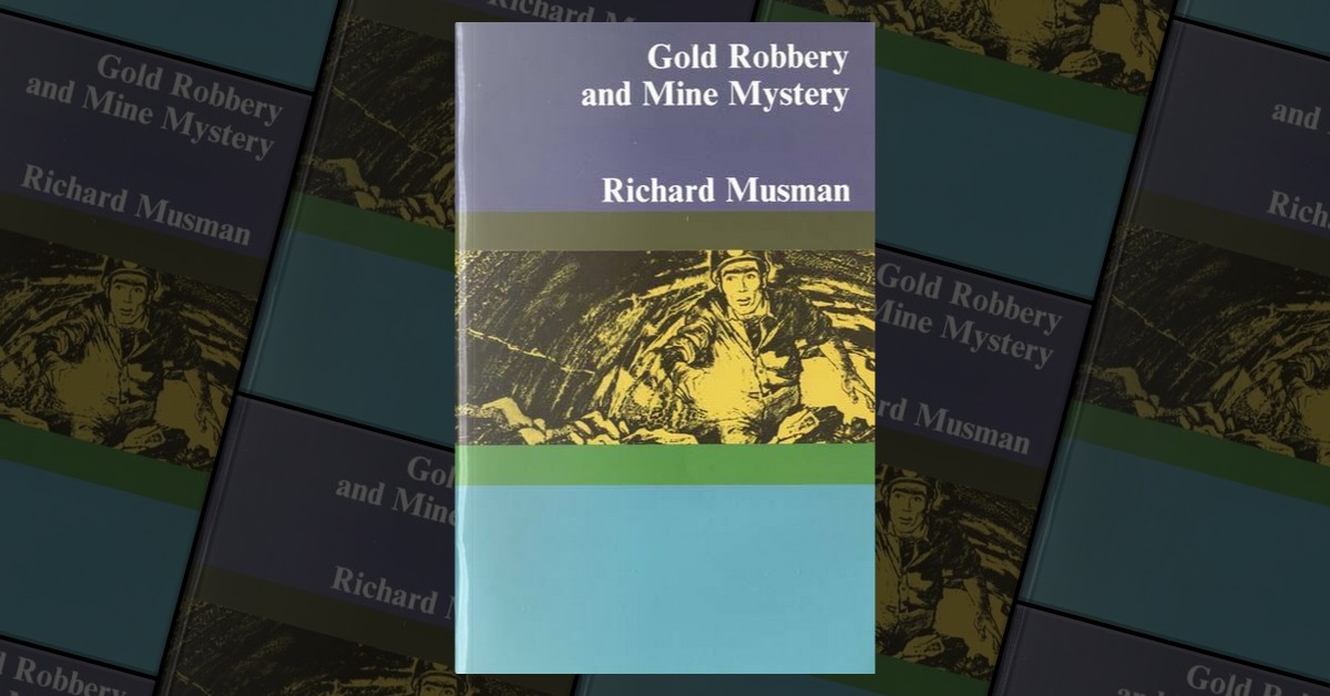 Gold Robbery and Mine Mystery by Richard Musman, Longman, Other - Anobii