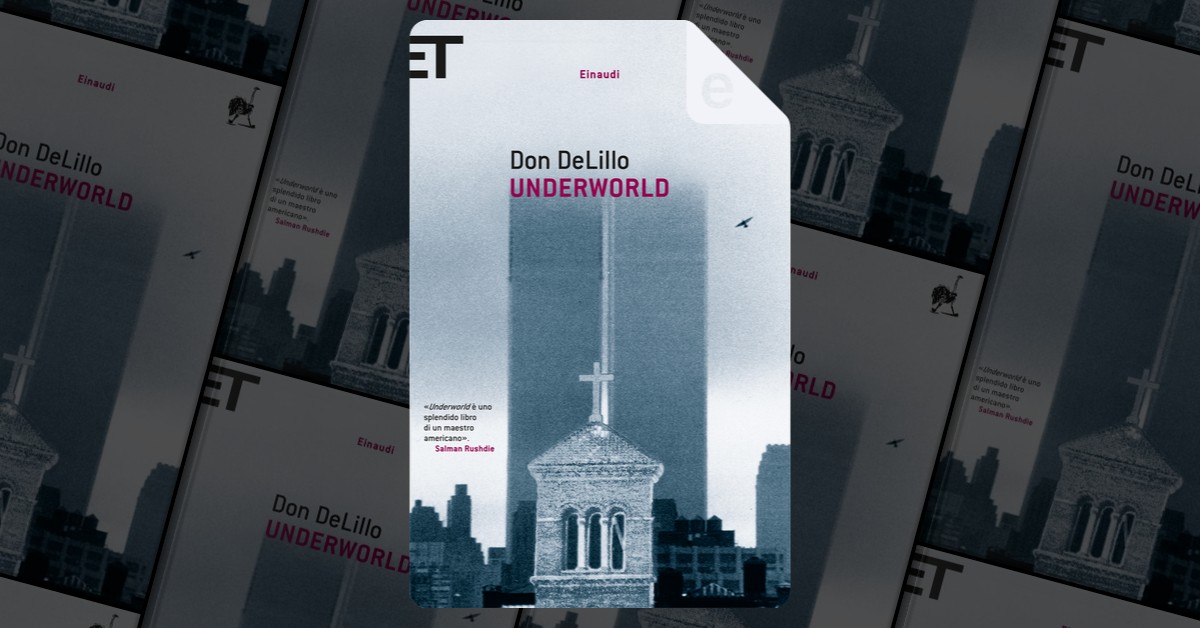 Underworld by Don DeLillo, Giulio Einaudi, eBook - Anobii
