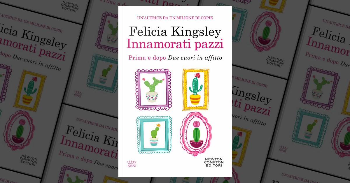Innamorati pazzi di Felicia Kingsley, Newton Compton Editori, Paperback ...