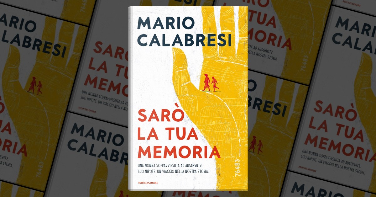 Sarò la tua memoria di Mario Calabresi, Mondadori, Copertina rigida ...