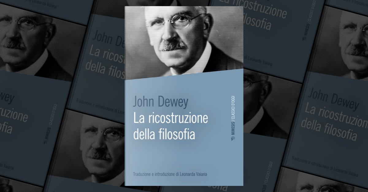 John Dewey「La ricostruzione della filosofia」，Mimesis，平装 - Anobii