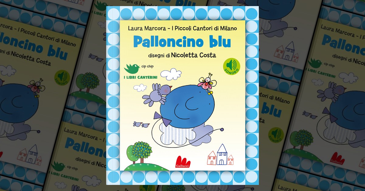Palloncino blu di Laura Marcora, Gallucci, Cartonato per bambini - Anobii