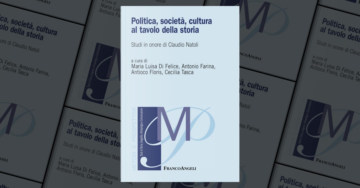 Politica, società, cultura al tavolo della storia. Studi in onore di ...