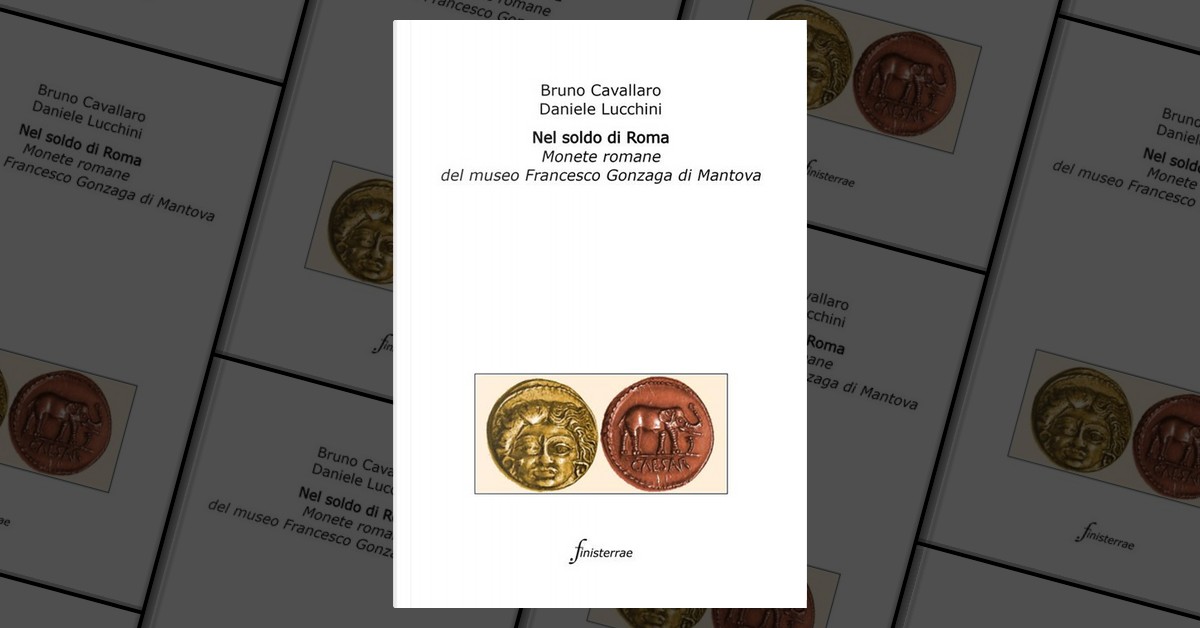 《Nel soldo di Roma. Monete romane del museo Francesco Gonzaga di ...