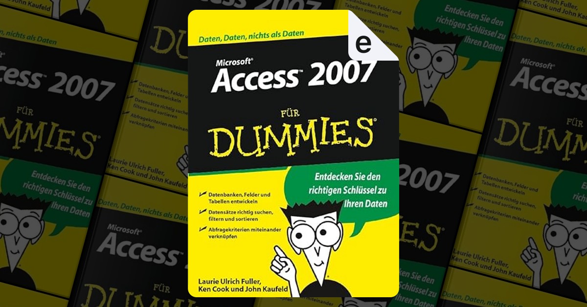 Access 2007 für Dummies di John Kaufeld, Ken Cook, Laurie Ulrich Fuller, Wiley-VCH, eBook - Anobii